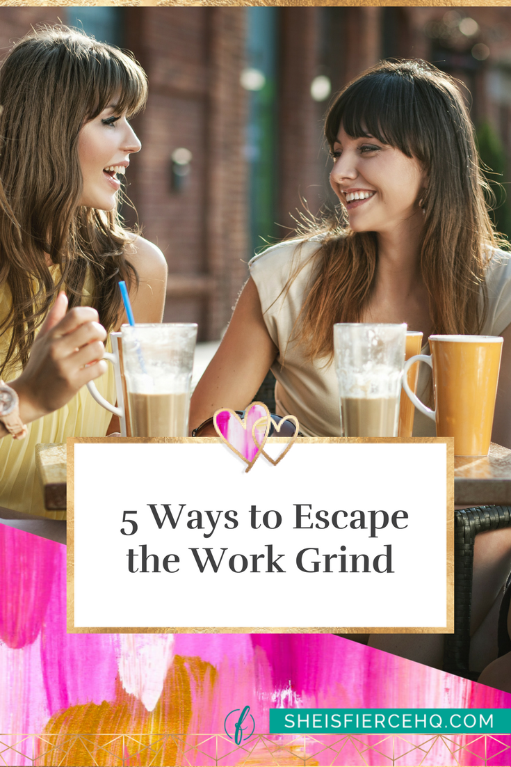 5 Ways to Escape the Work Grind | Showit Blog