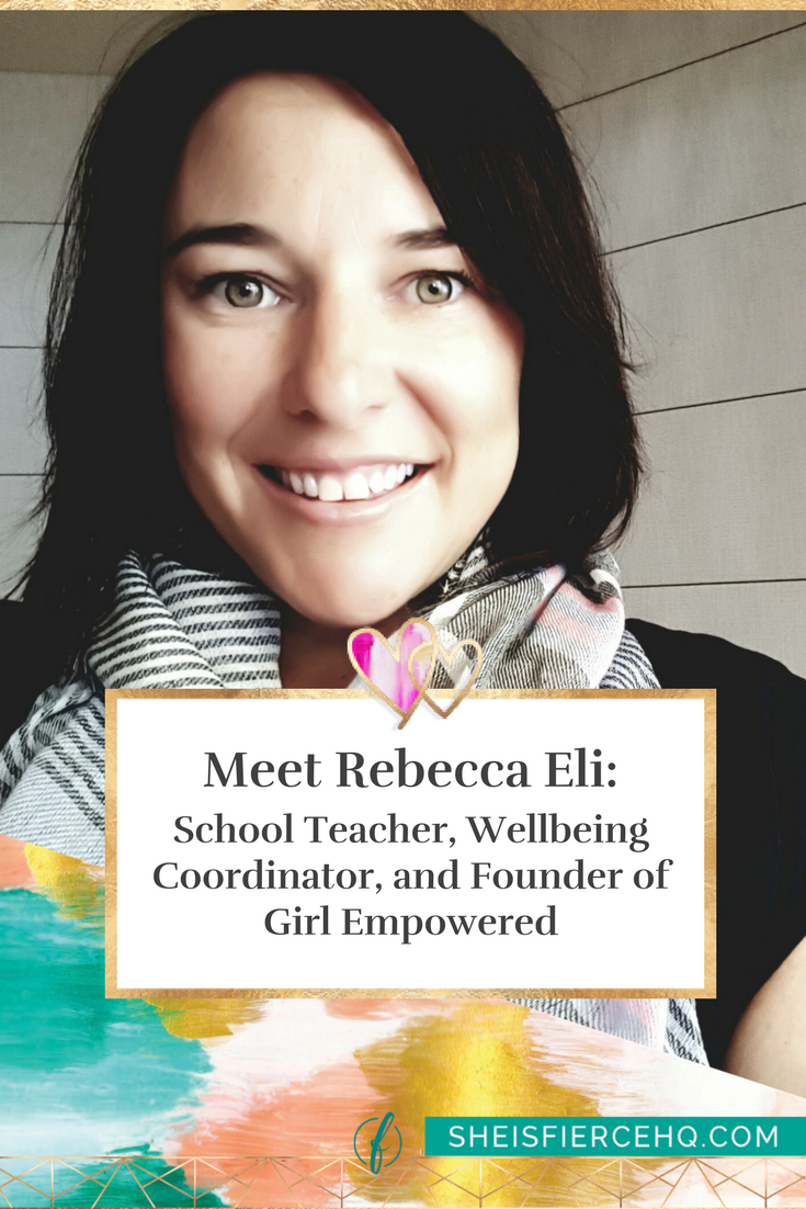 Rebecca Eli: School Teacher, Wellbeing Coordinator, and Founder of Girl ...